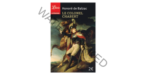 Balzac, Le Colonel Chabert : résumé, personnages et analyse