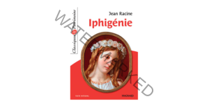 Racine, Iphigénie : résumé scène par scène