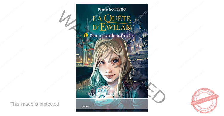 Résumé de La Quête d'Ewilan : D'un monde à l'autre de Pierre Bottero