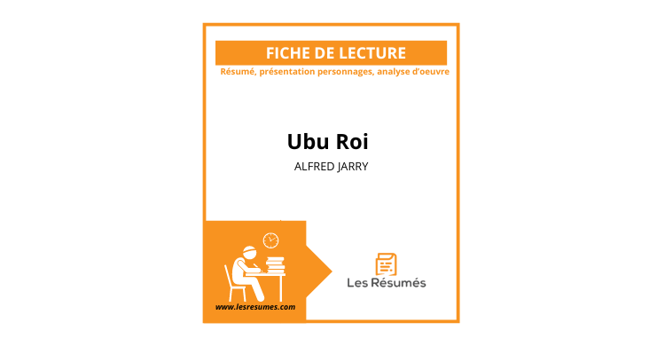 Résumé Ubu Roi acte par acte | Alfred Jarry | Auteur Français | 19e siècle