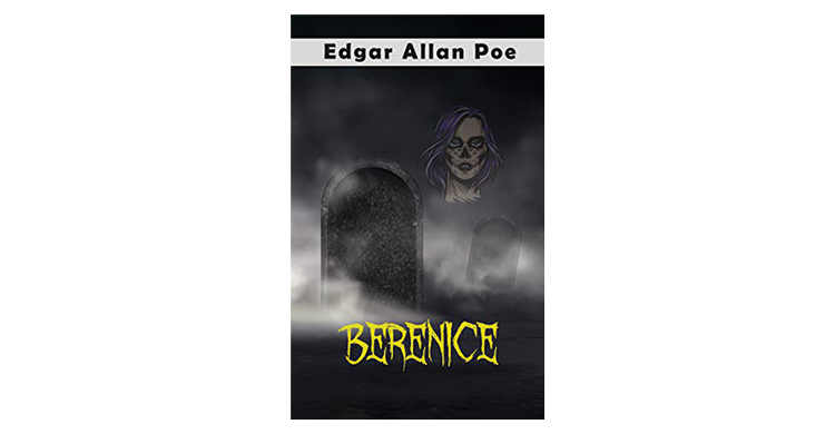Résumé de Bérénice d'Edgar Allan Poe