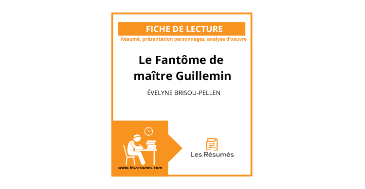 Résumé complet : Le Fantôme de maître Guillemin | Brisou-Pellen
